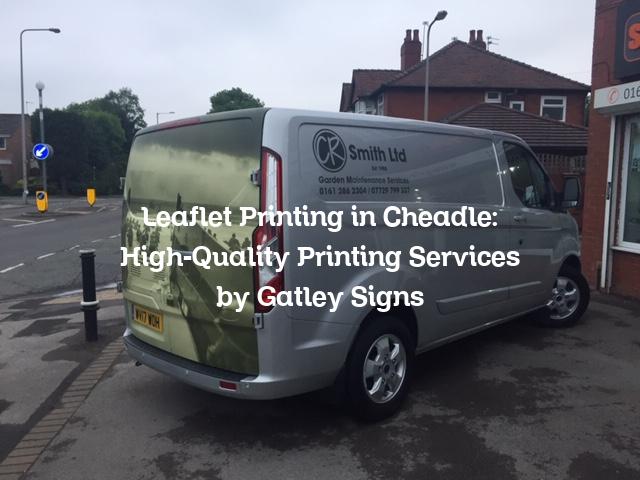 Leaflet Printing in Cheadle: High-Quality Printing Services by Gatley Signs